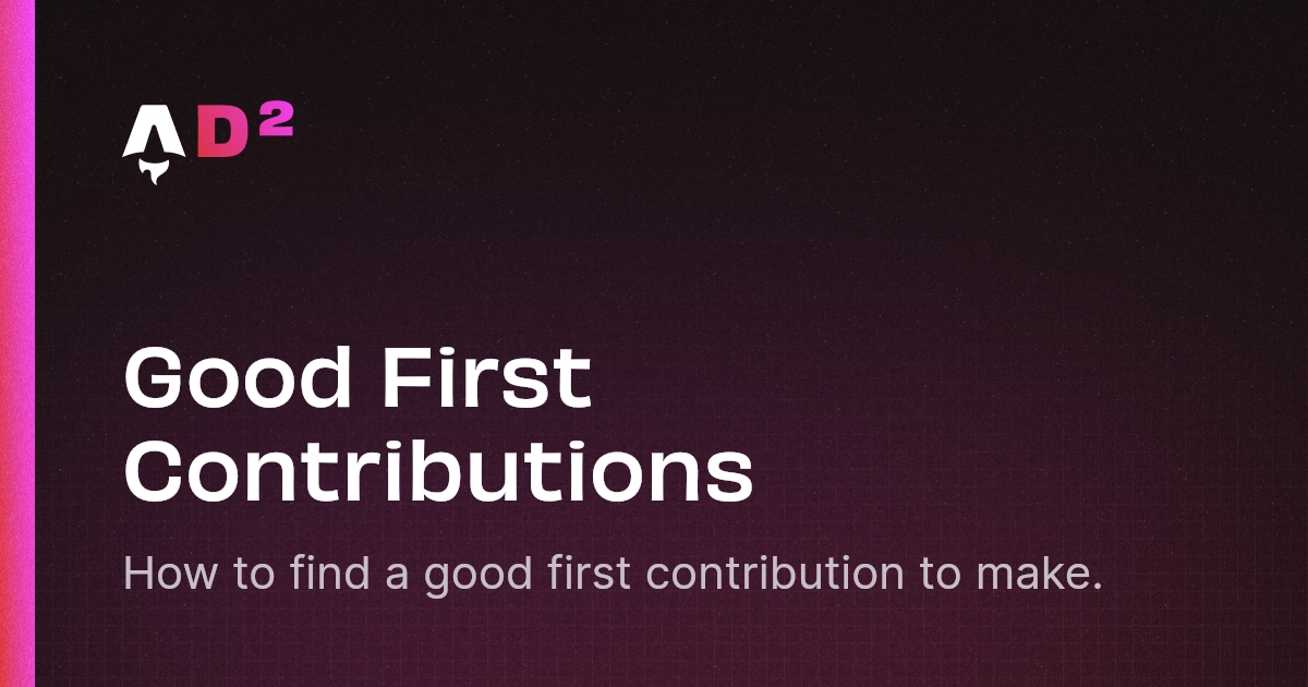 Good First Contributions | Astro Docs Docs (AD²)